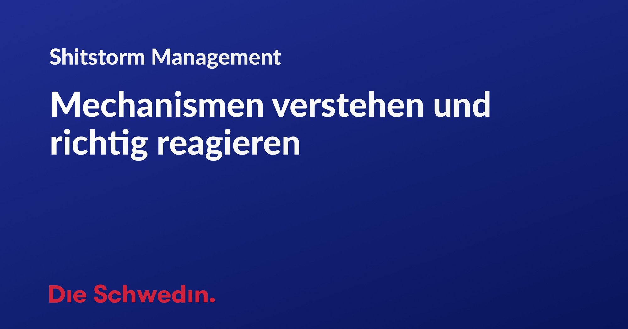Shitstorm Management: Mechanismen verstehen und richtig reagieren